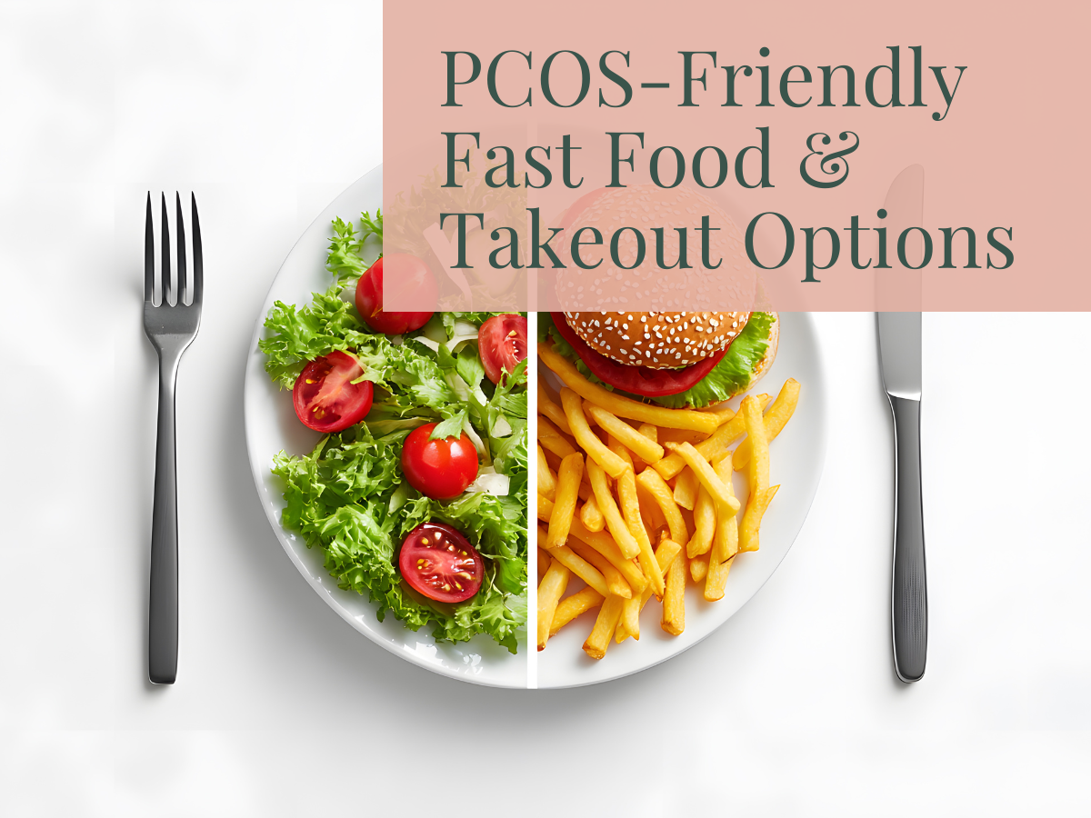 PCOS-Friendly Fast Food & Takeout Options - PCOS, Hormone & Fertility ...